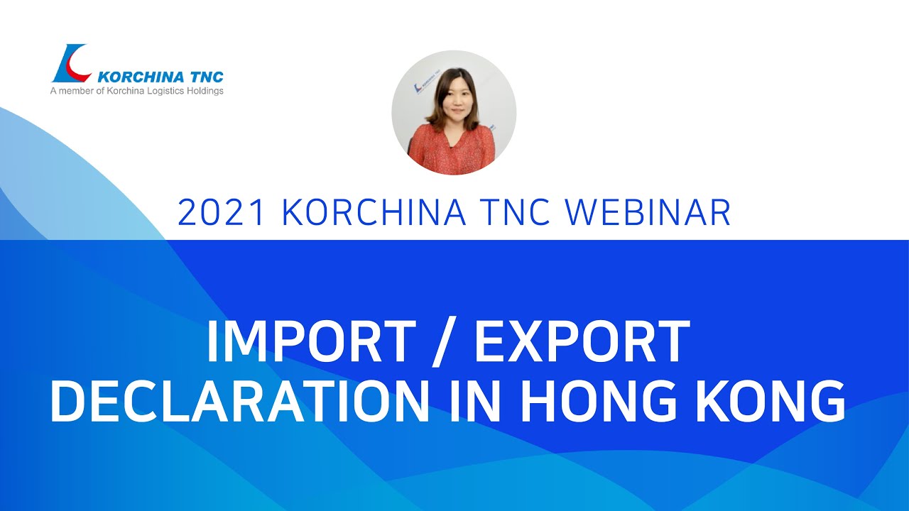 Import / export declaration in Hong Kong - Korchina TNC Blog